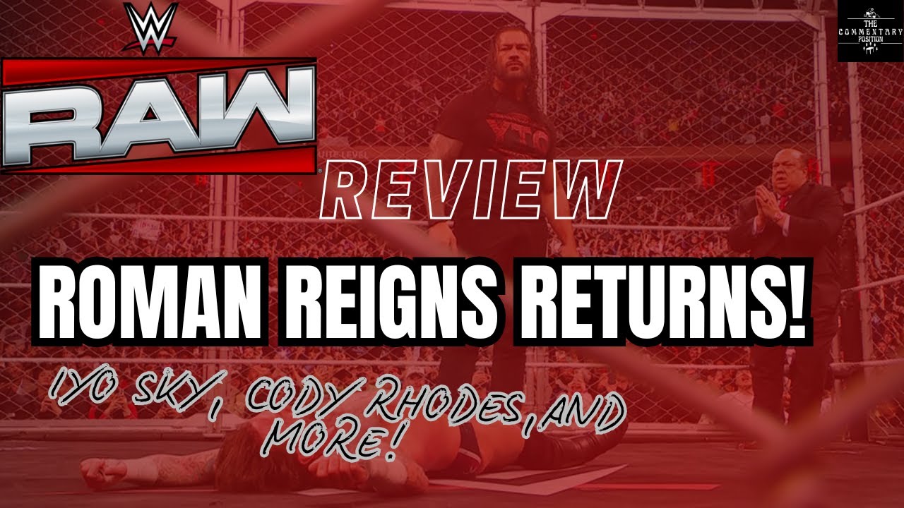 Monday Night Raw Review! Roman Reigns Returns In An EXPLOSIVE Way ...