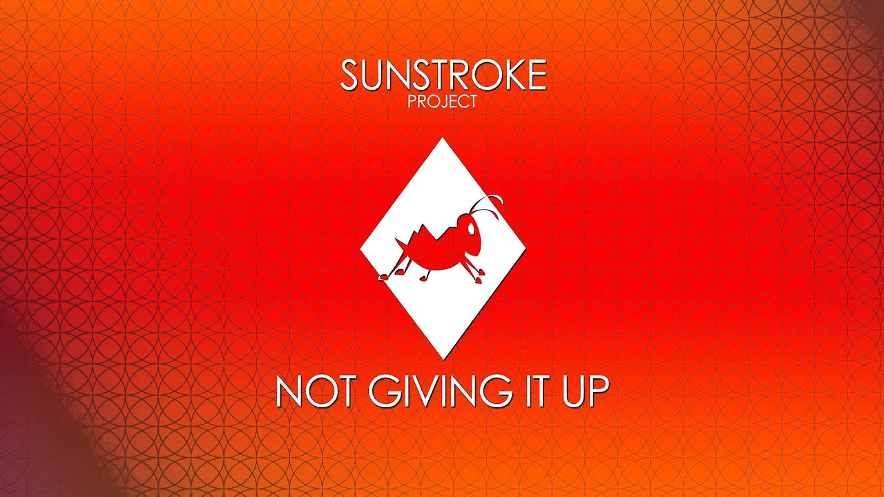 Sunstroke Project - Not Giving It Up (Radio edit) (Audio) - YouTube