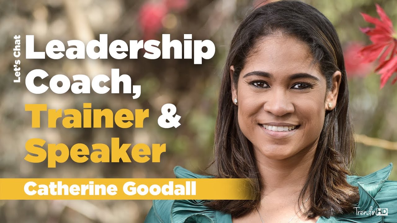 Catherine Goodall | Leadership Coach, Trainer & Speaker on how she # ...