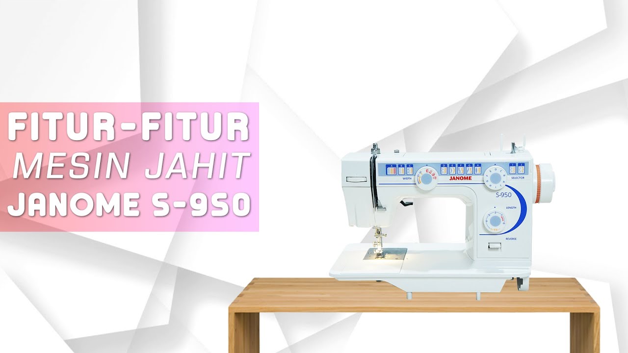Review Fitur JANOME S 950 Portable Flatbed Home Sewing Machine - Mesin ...