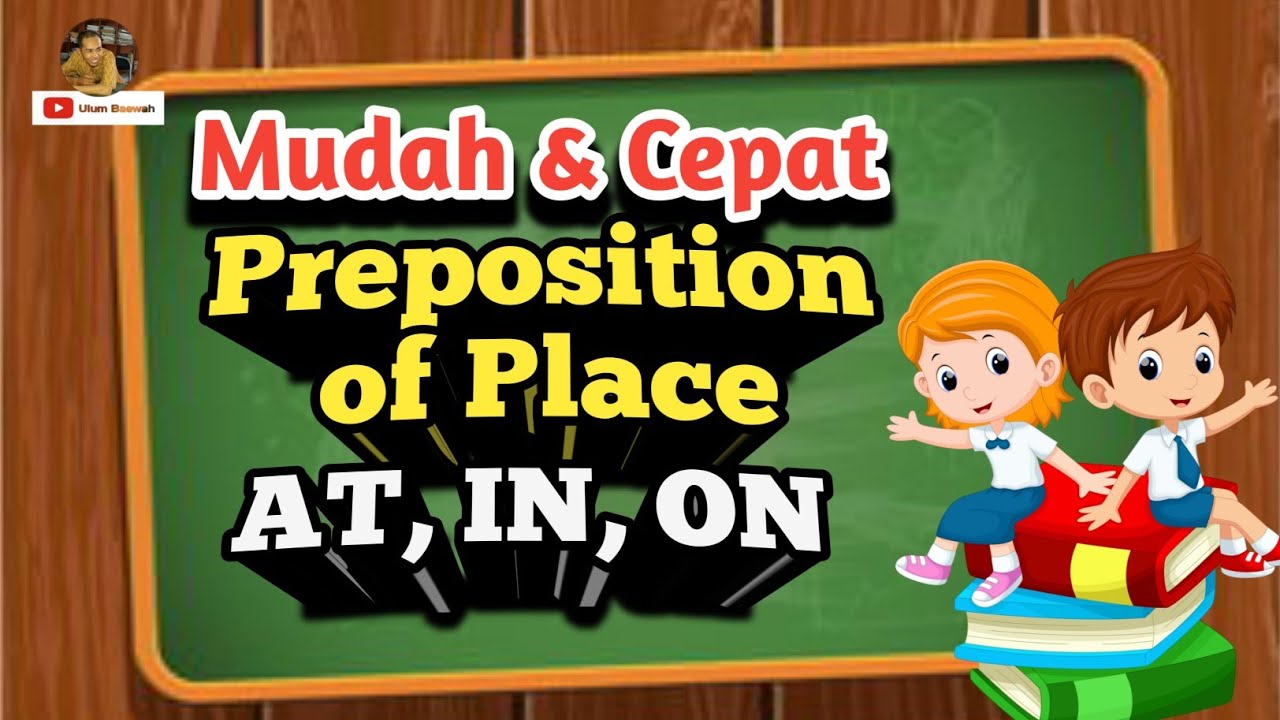 Mudah & Cepat Belajar At, In, On Preposition of Place ‼️ English Lesson Grammar - YouTube