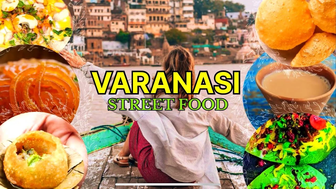 Varanasi Street Food Tour: Taste of Tradition!||Bite of Banaras ...