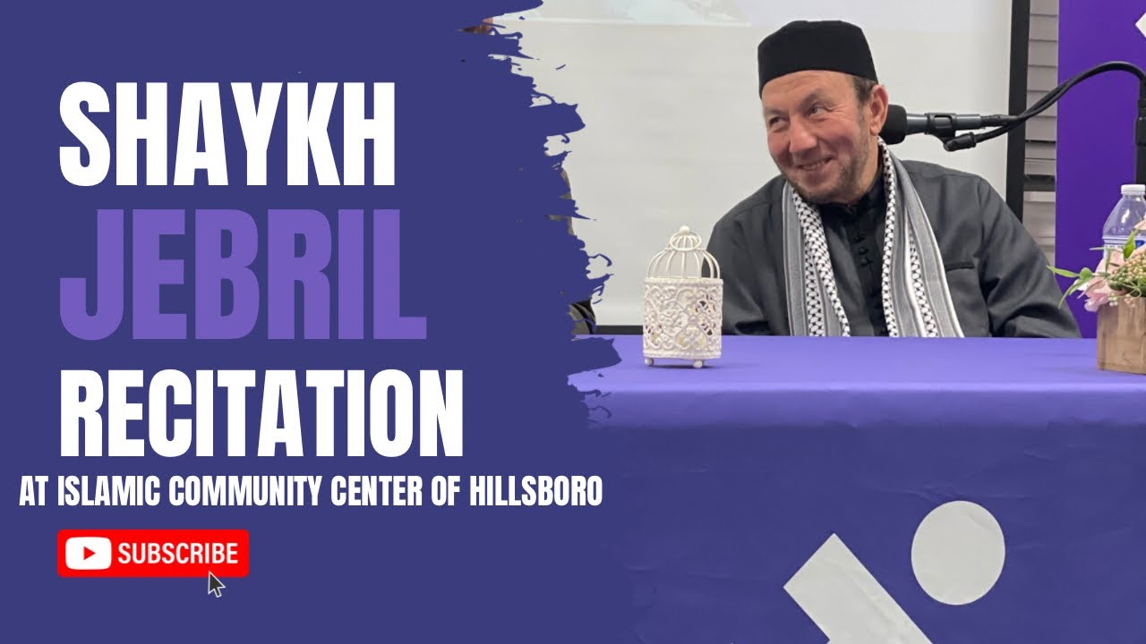 Shaykh Mohammed Jibril (محمد جبريل) recitation at Islamic Community Center of Hillsboro (ICCH ...