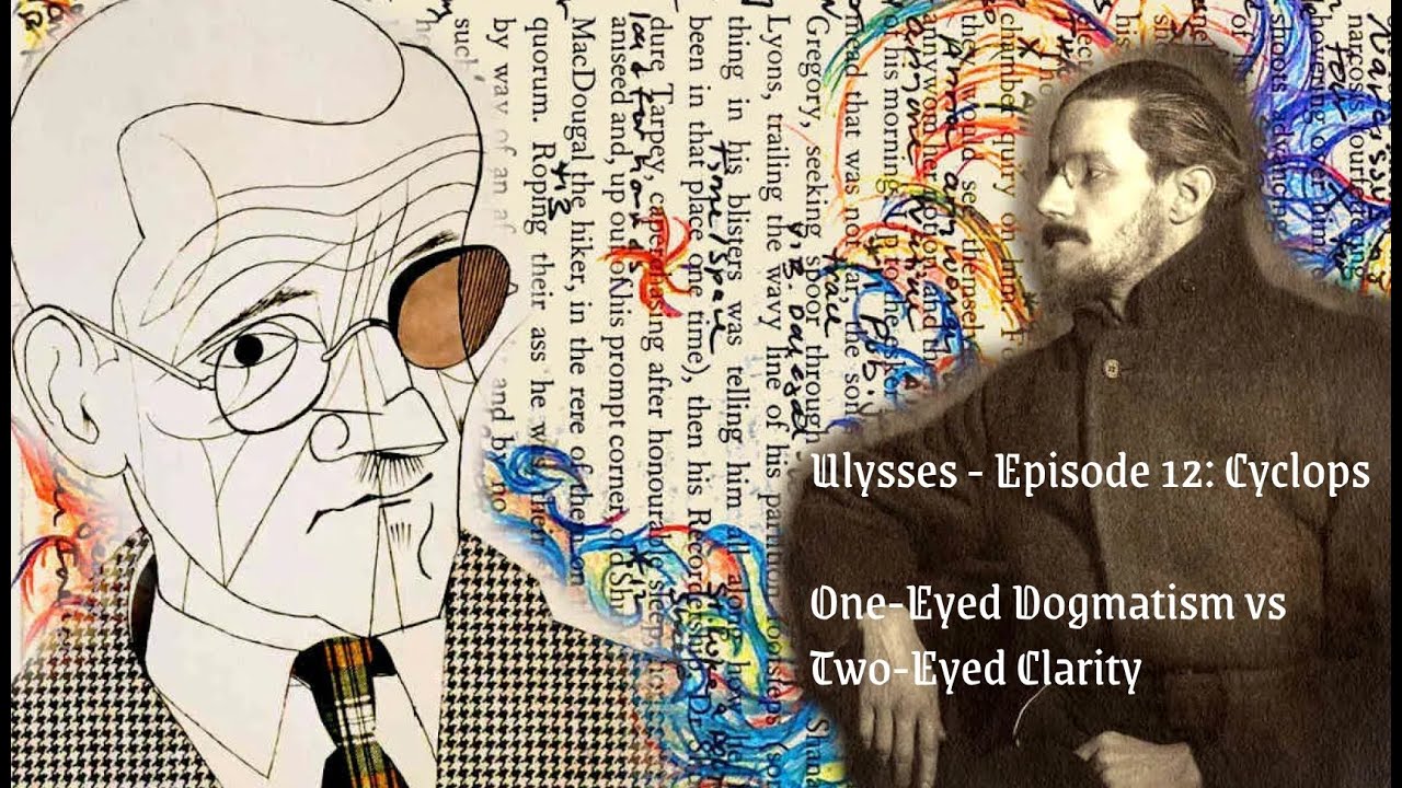 Ulysses - Episode 12: Cyclops | One-Eyed Dogmatism vs Two-Eyed Clarity ...