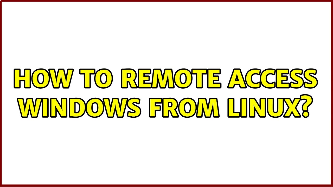 How to remote access Windows from Linux? - YouTube