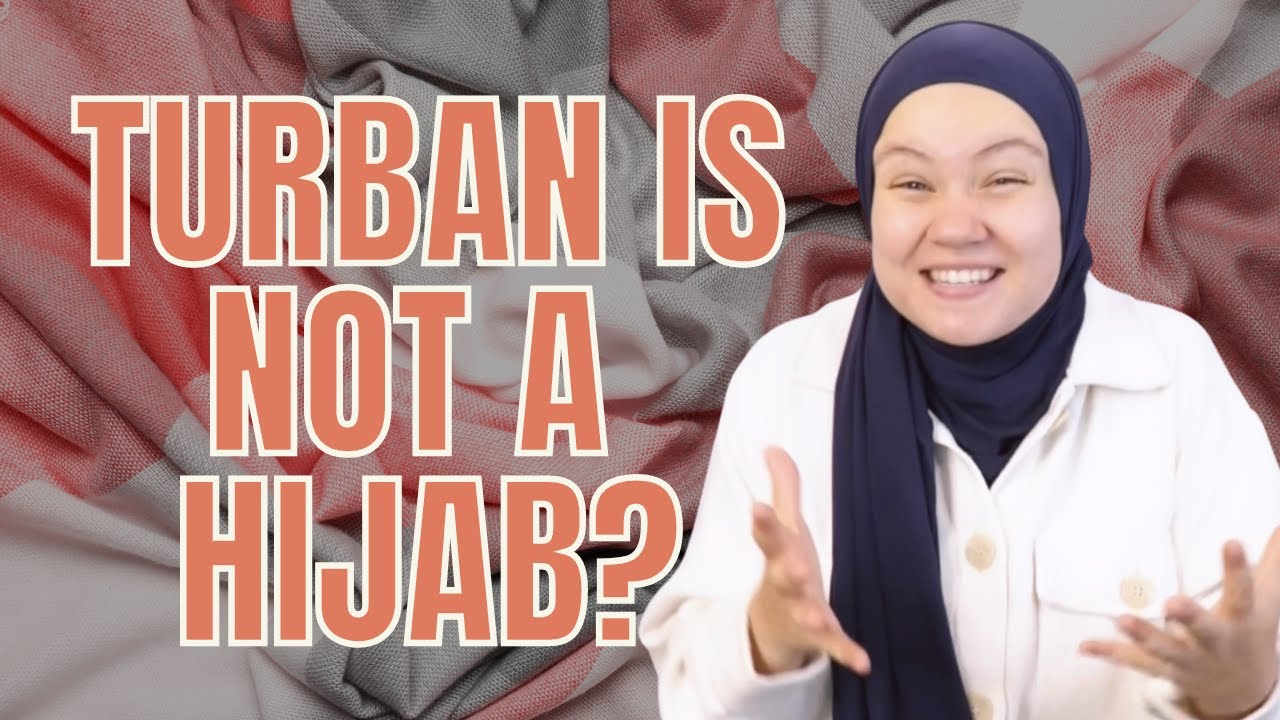 Hijab vs Turban: Clearing Up the Confusion [My Personal Experience with ...
