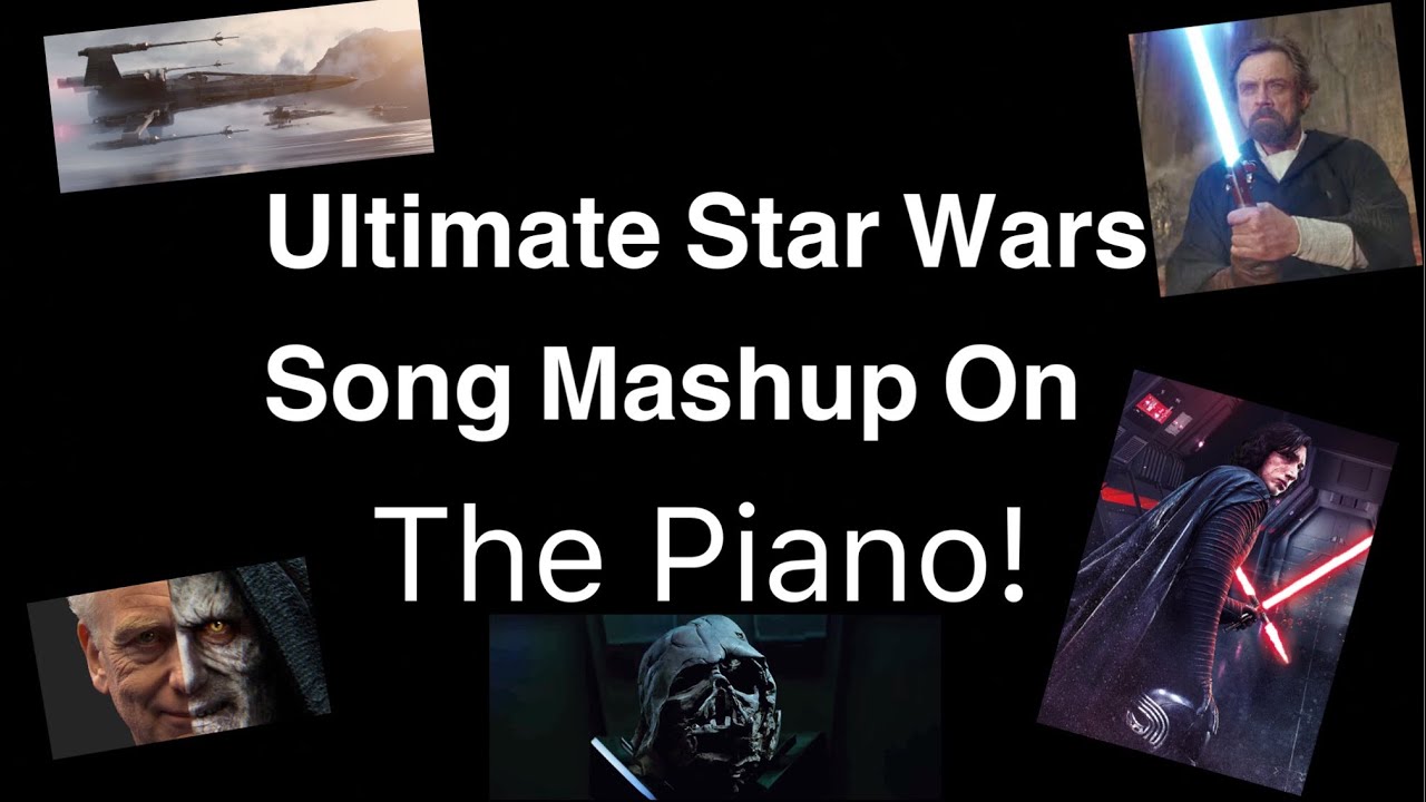 Ultimate Star Wars Song Mashup On The Piano! - YouTube