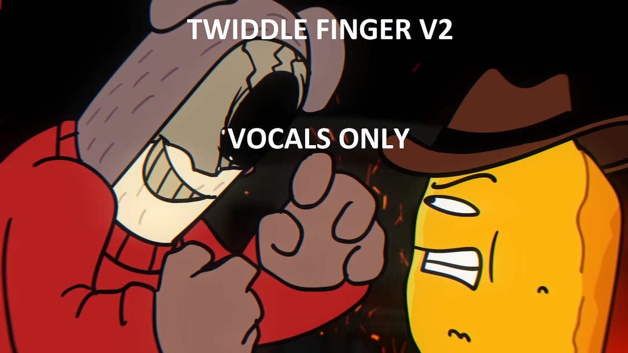 Twiddle Finger v2 Lyrics part Vocals only - YouTube