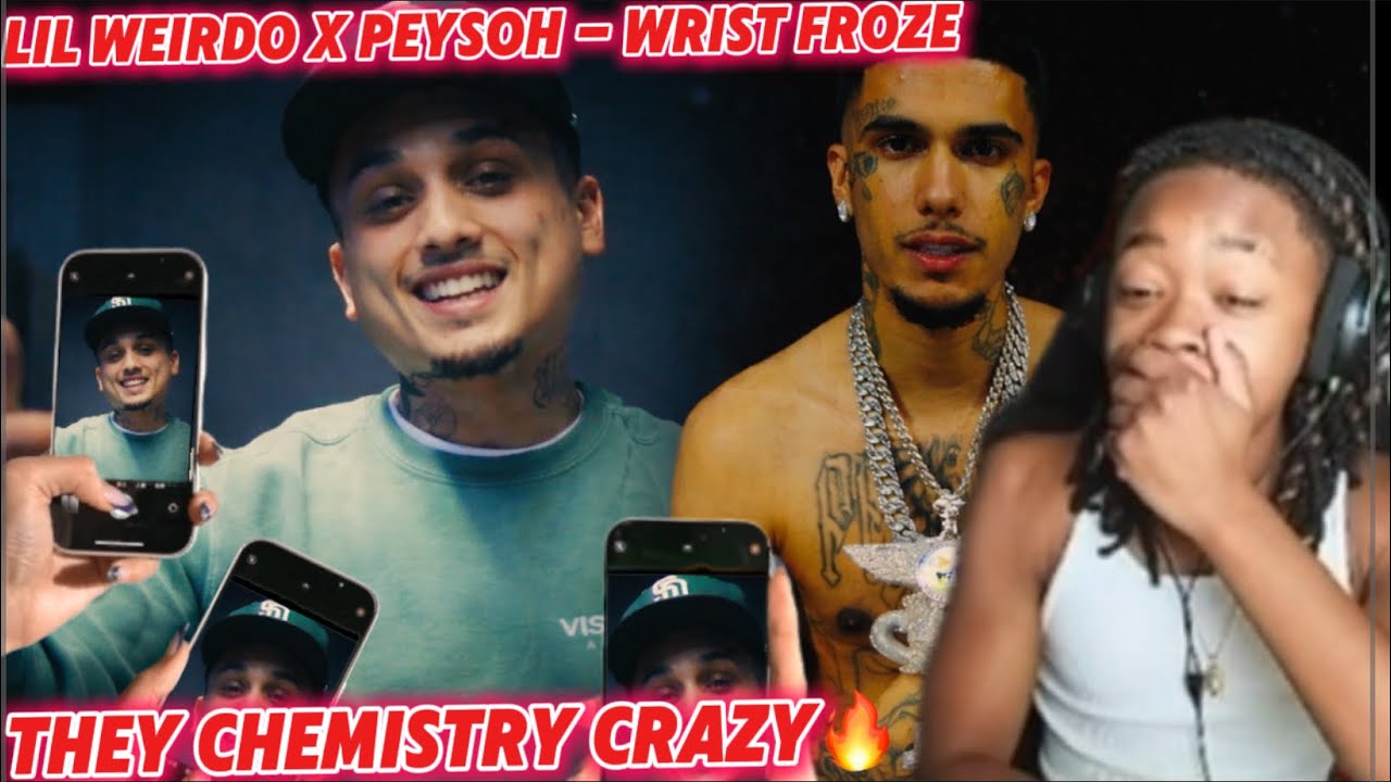 THEY CHEMISTRY CRAZY!! LIL WEIRDO X PEYSOH- Wrist Froze(Official Video ...