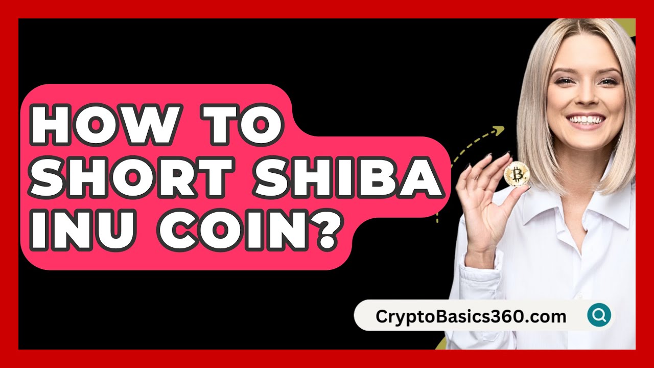 How to Short Shiba Inu Coin? - CryptoBasics360.com - YouTube