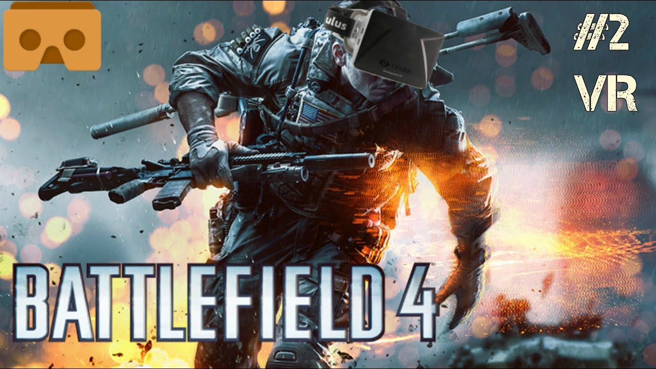 Battlefield 4 Gameplay VR Part 2 [3D Side By Side] - YouTube