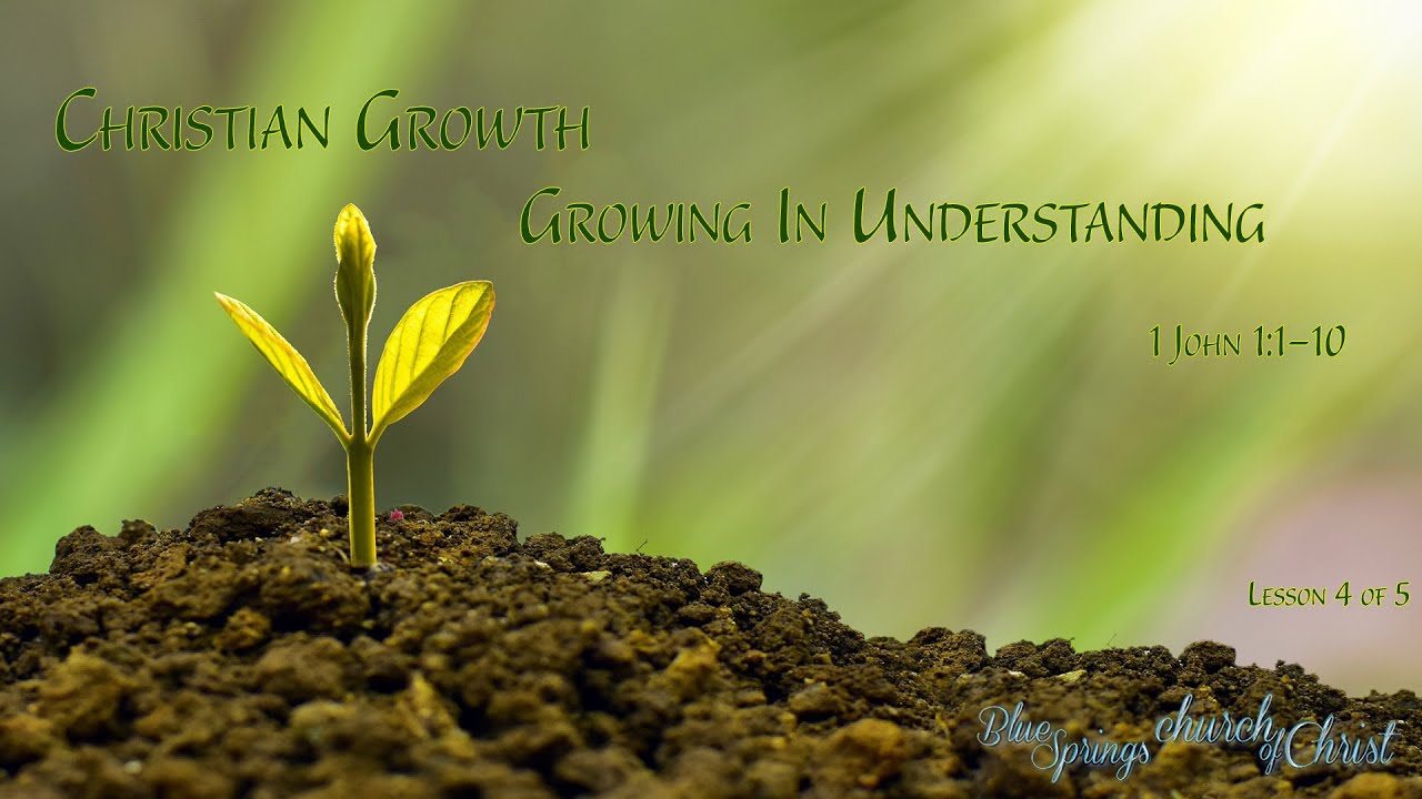 Growing In Understanding - YouTube