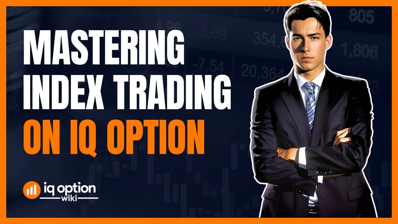 Mastering Index Trading on IQ Option: A Step-by-Step Guide - YouTube