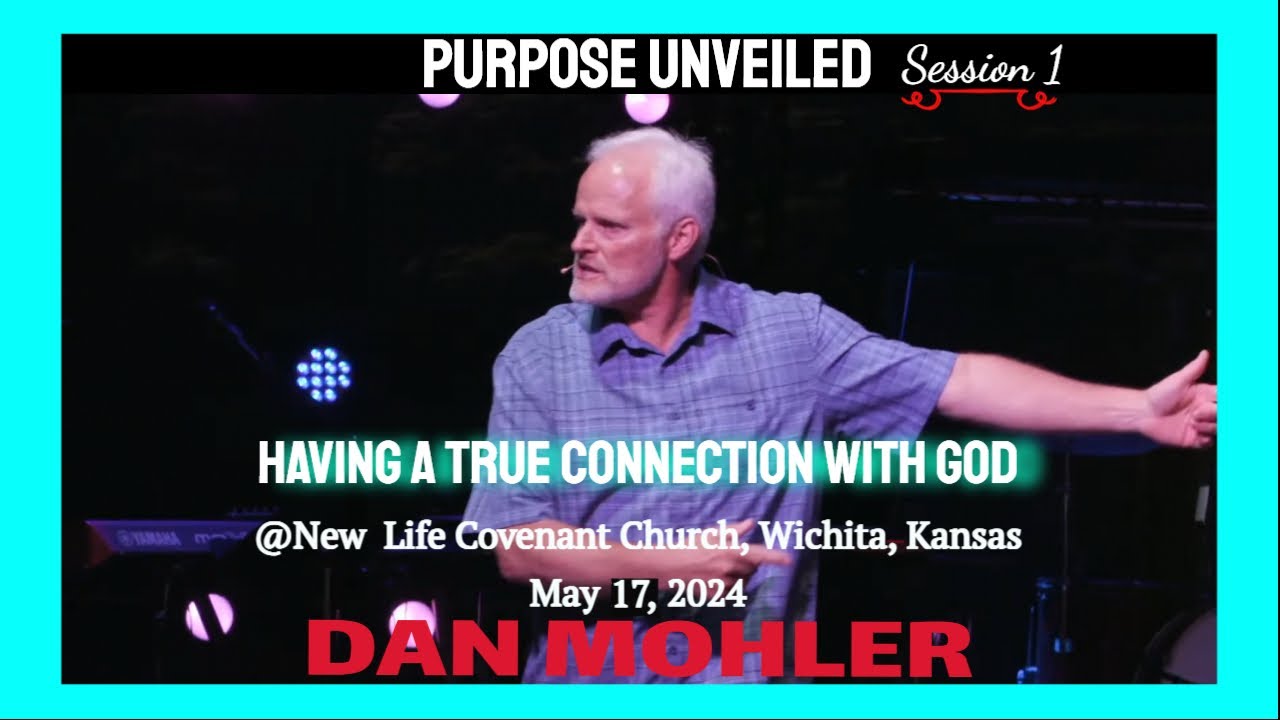 ️ New Life Covenant Church May 17, 2024 | Session 1 - Dan Mohler - YouTube