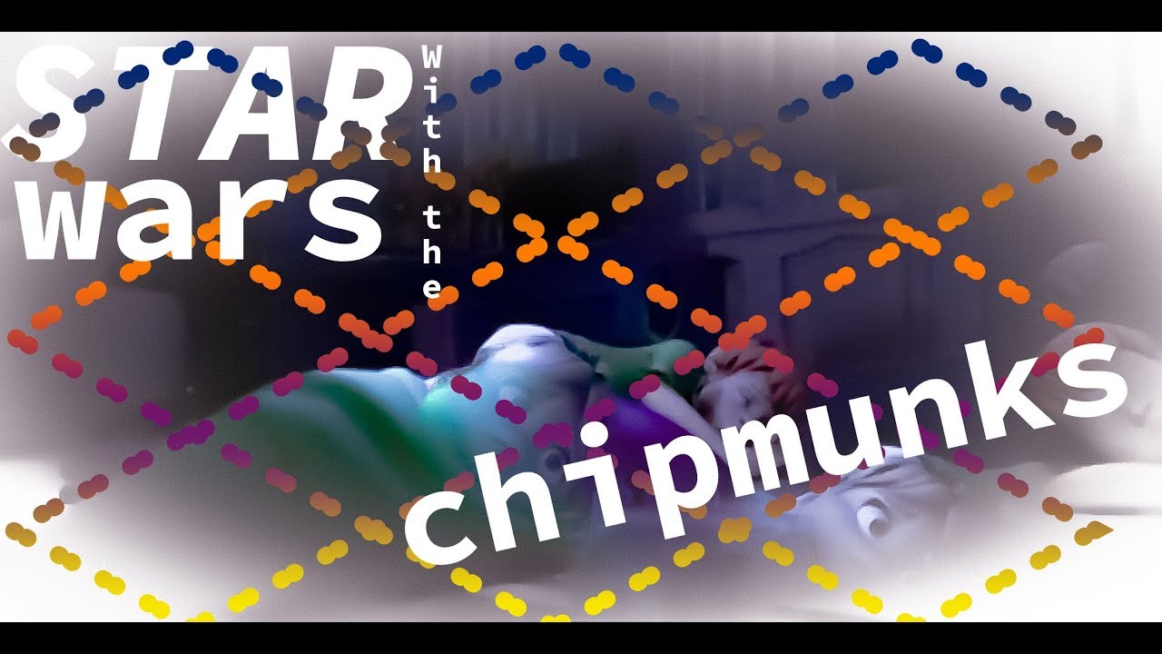 star wars with the chipmunks S2.part 1 - YouTube
