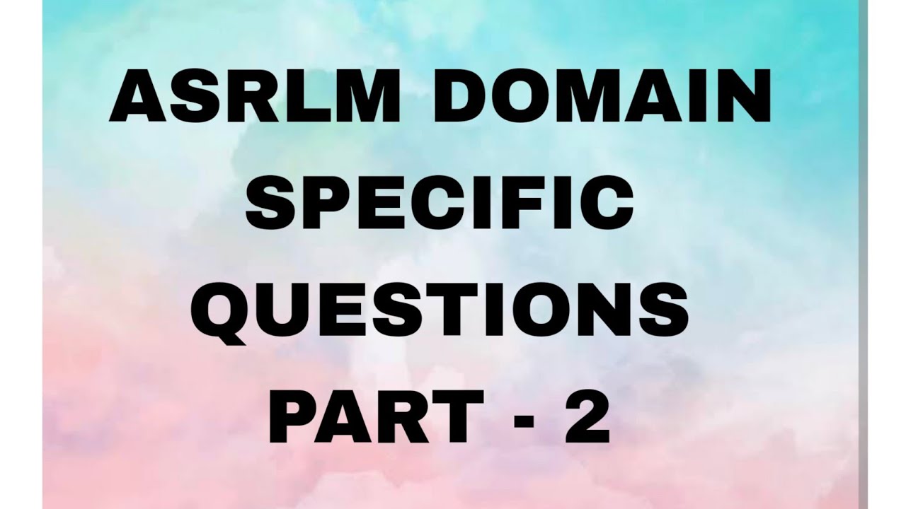 ASRLM DOMAIN SPECIFIC QUESTIONS PART - 2 - YouTube