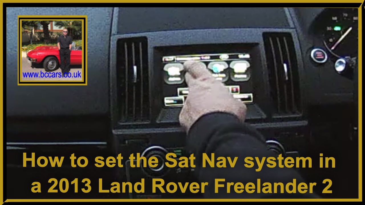 How to set the Sat Nav system in a 2013 Land Rover Freelander 2 - YouTube