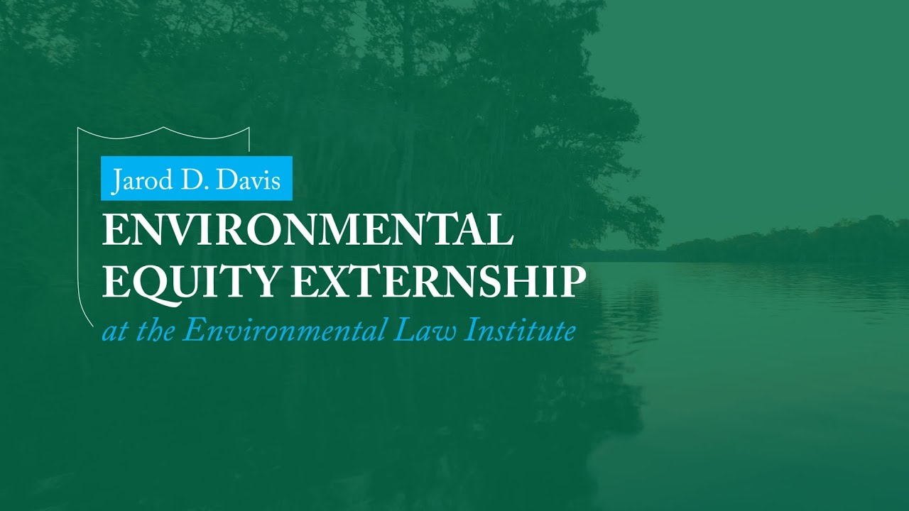 Jarod D. Davis, Environmental Equity Externship at the Tulane Law ...