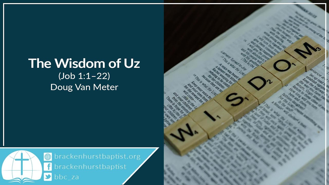 The Wisdom of Uz (Job 1:1–22) - YouTube