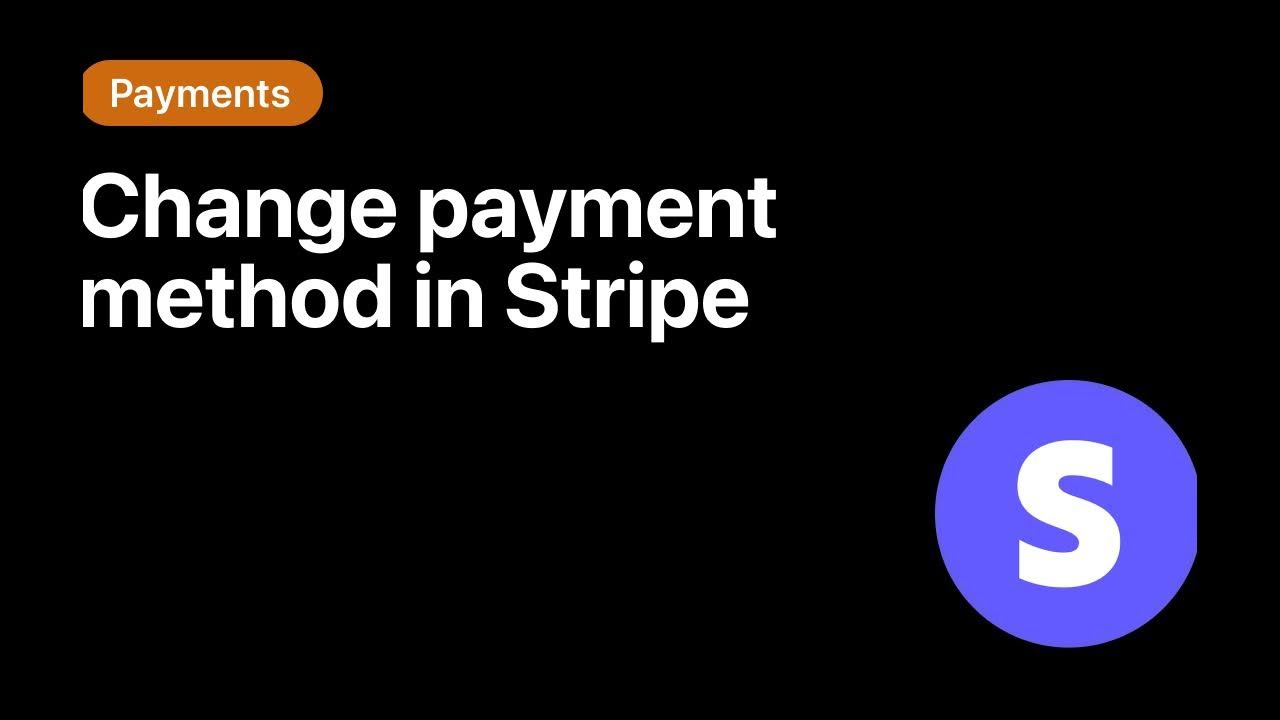 Change payment methods in Stripe - YouTube