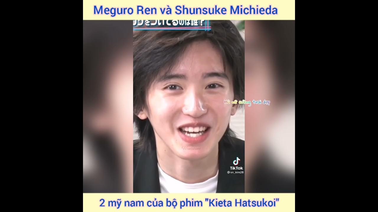 nhan sắc cực phẩm của anh mỹ nam Meguro Ren và Shunsuke Michieda trong phim Kieta Hatsukoi - YouTube