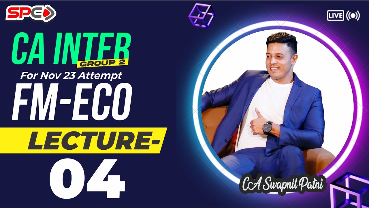 CA INTER GROUP 2 | FM-ECO | LECTURE 4 | FOR NOV 23 | BY CA SWAPNIL ...