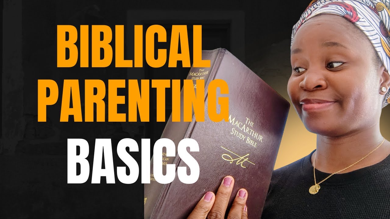 Biblical Parenting Basics |Raising Kids God’s Way| Sharing Biblical ...