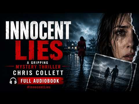 Innocent Lies by Chris Collett | A Gripping Mystery Thriller | Full Audiobook #InnocentLies