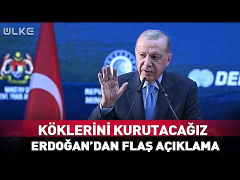 Köklerini Kurutacağız! Erdoğan'dan Flaş Açıklama #Sondakika