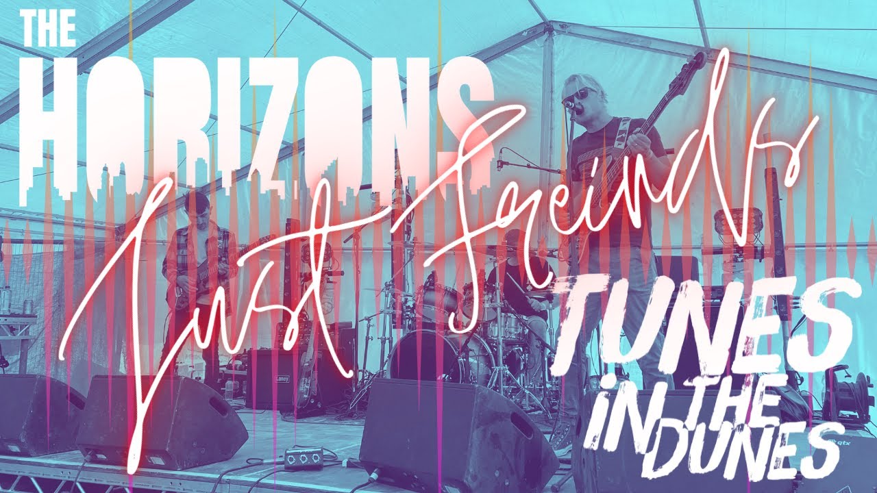 The Horizons - Just Friends, live at Tunes in the Dunes - YouTube