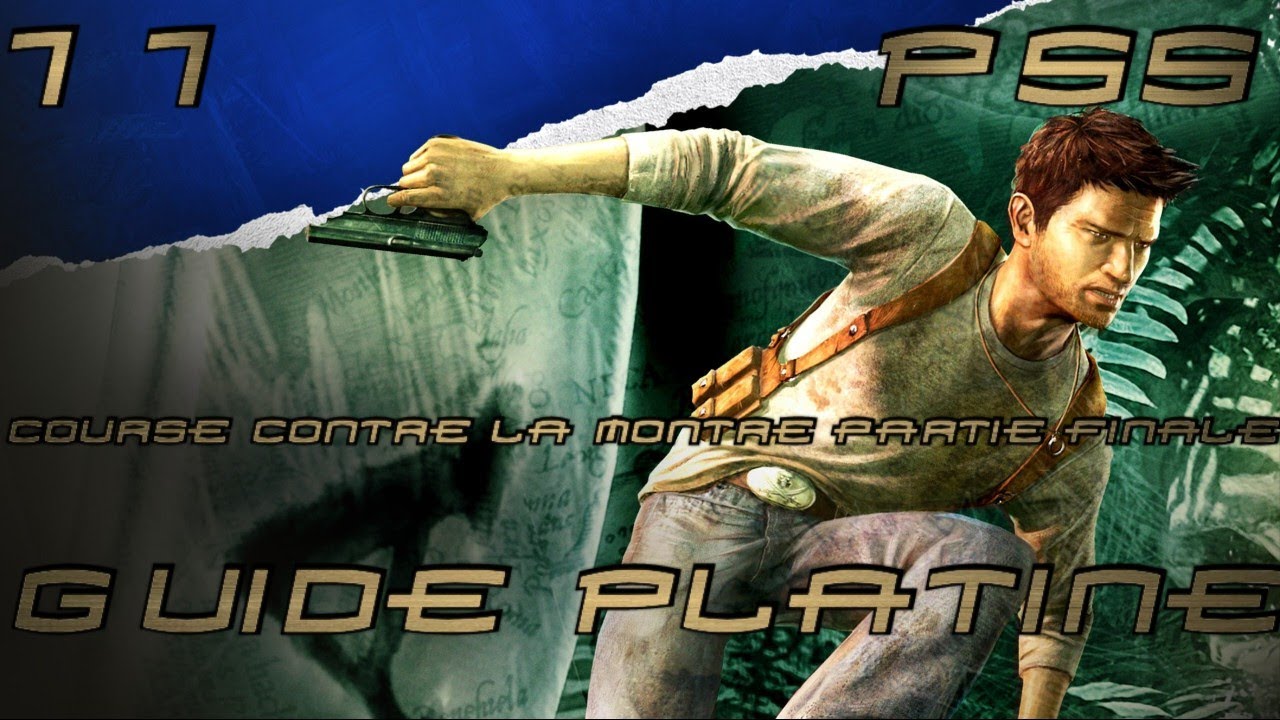 Uncharted 1 Drake's fortune 11 Course contre la montre partie finale ...