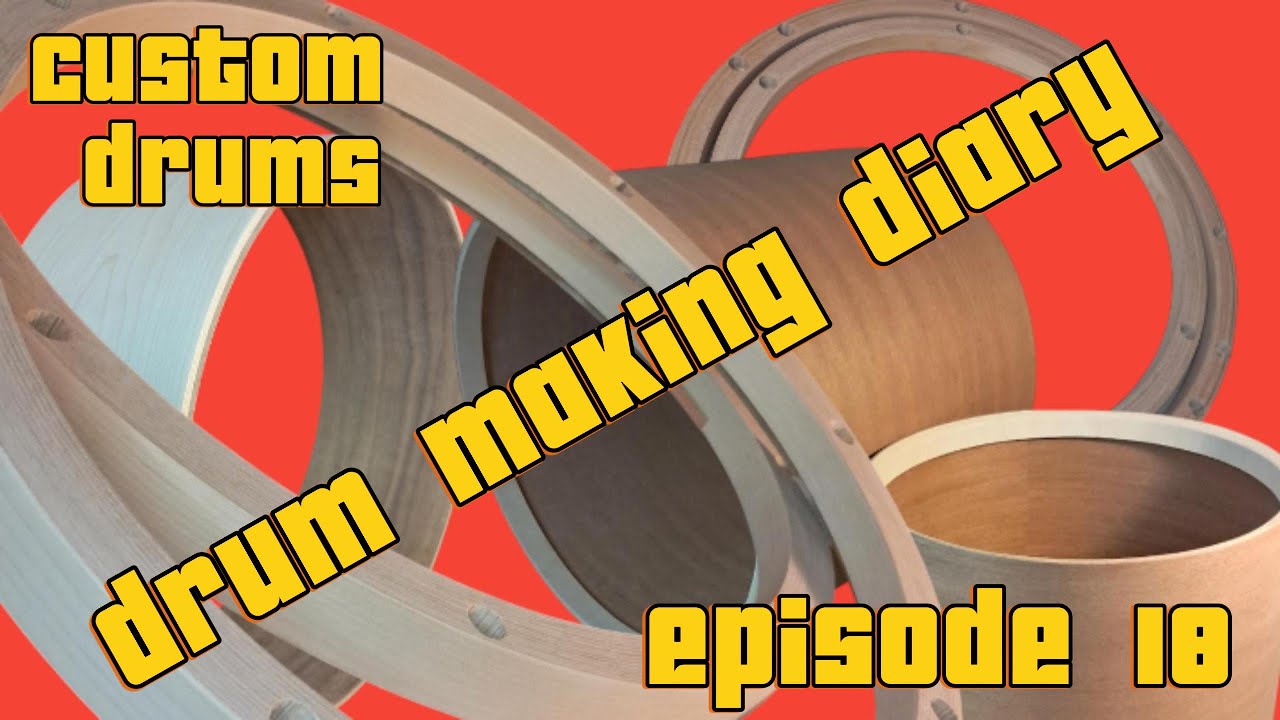 Drum Making Diary, custom drums building Episode 18 - YouTube