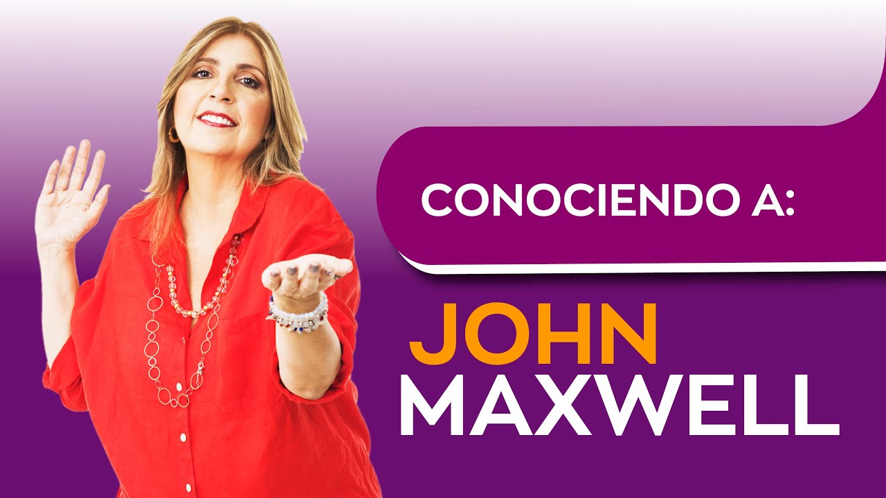 Conociendo a Jonh Maxwell - YouTube
