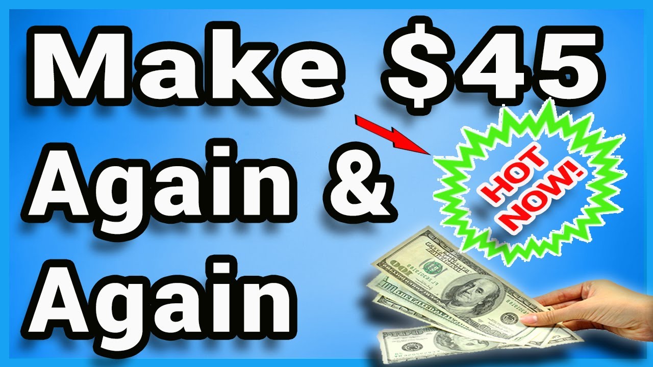Make $45 Again And Again - Make Money Online Now! (2020) - YouTube