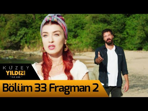 Kuzey Yıldızı İlk Aşk 33. Bölüm 2.Fragman