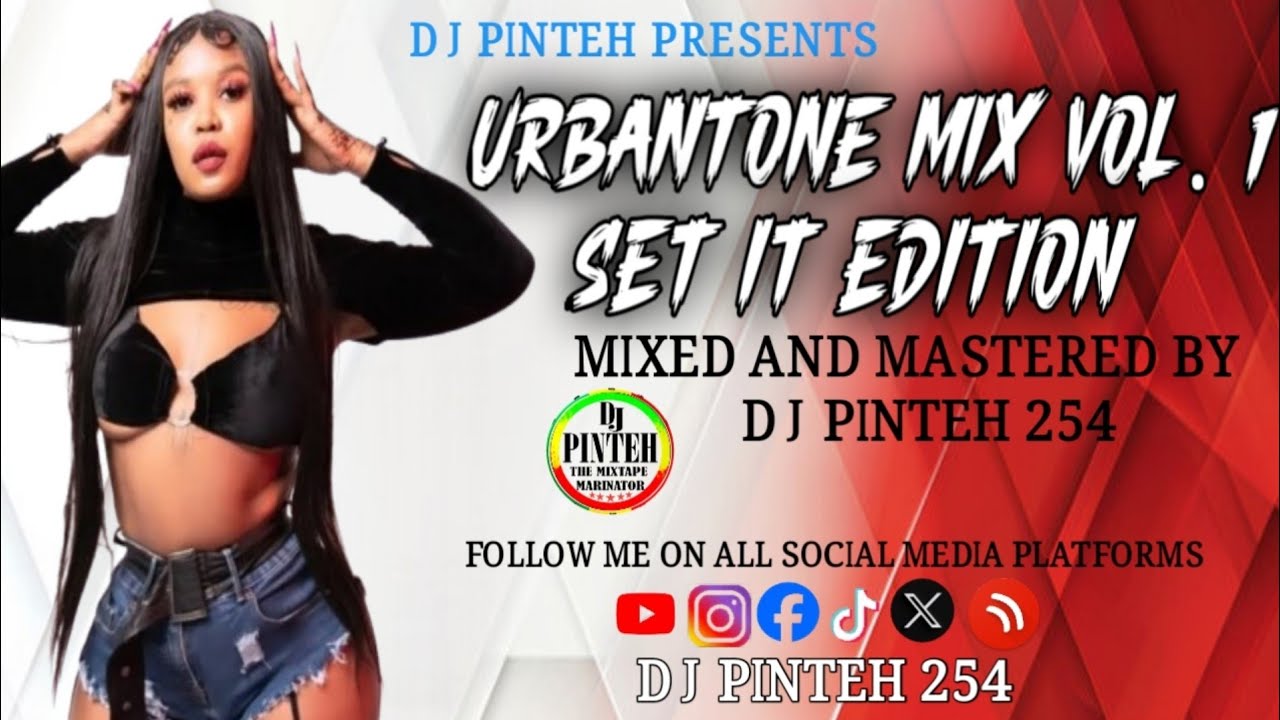 URBANTONE MIX VOL. 1 SET IT EDITION - DJ PINTEH |Set it,Statue,Kifo Cha Mende #Urbantone # ...