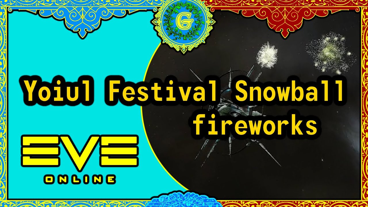 Yoiul Festival Snowball fireworks - EVE Online - YouTube