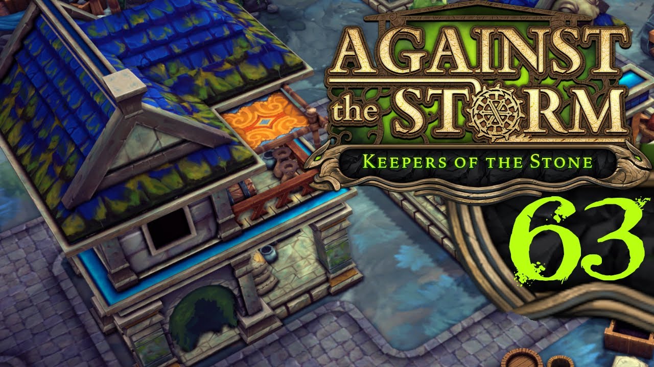 SB Plays Against The Storm: Keepers of the Stone 63 - They're Both Mud ...