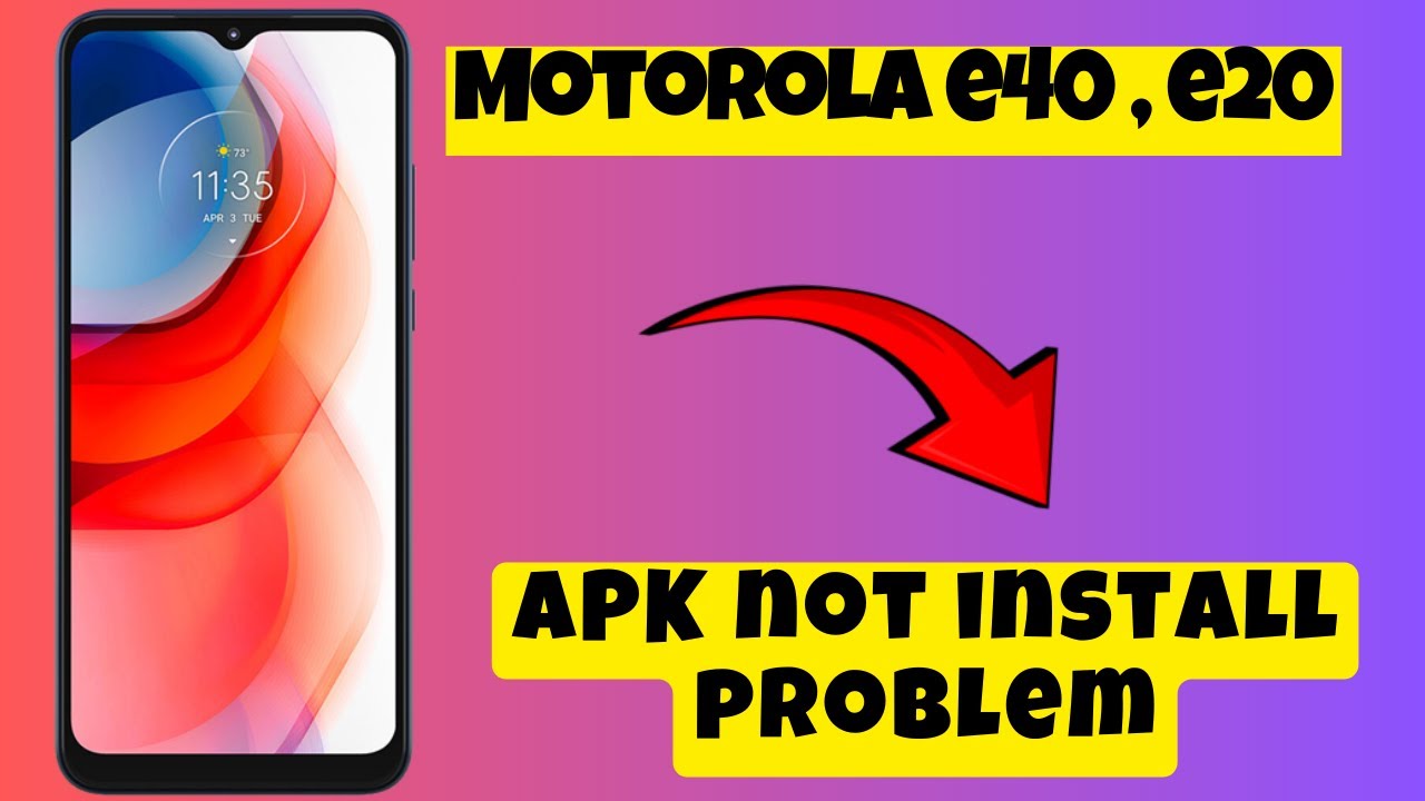 How to Fix Motorola e40 , e20 App Not installing || APK not install problem - YouTube