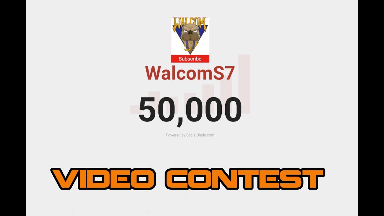 5 0 0 0 0 S U B S C R I B E R S (+Video Contest Thing) | Walcom S7 ...