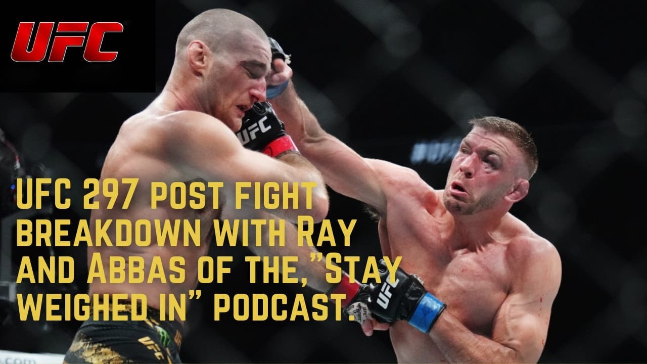 UFC 297 Post Fight Podcast with the Staying Weighed in Podcast! - YouTube
