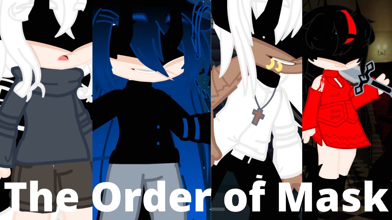 The Order of Mask//Gacha club//meme/ - YouTube