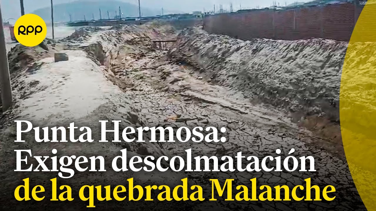 Punta Hermosa: Vecinos denuncian la falta de trabajos de descolmatación ...