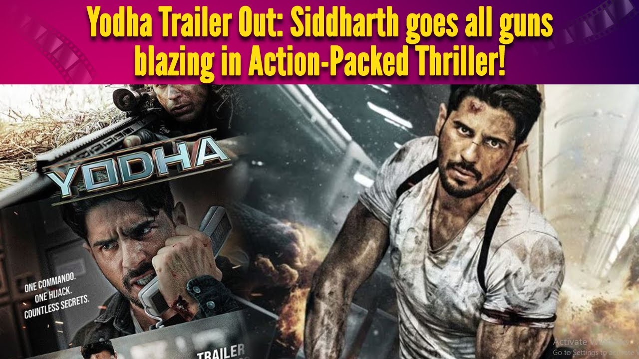 Yodha Trailer Out Siddharth Malhotras action avatar will surprise you ...