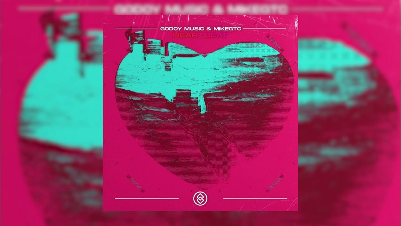 Godoy Music & MikeGTC - Heartbeat - YouTube