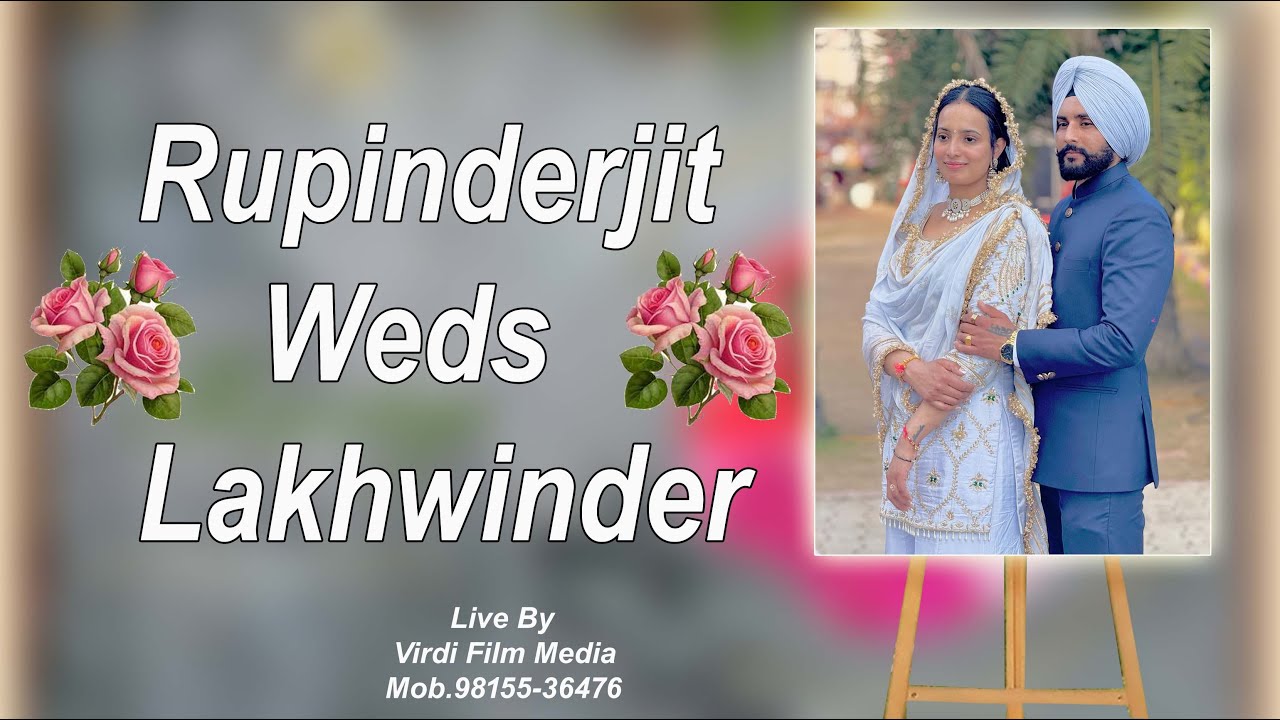 Wedding Ceremony Of Rupinderjit Weds Lakhwinder Live By Virdi Film ...