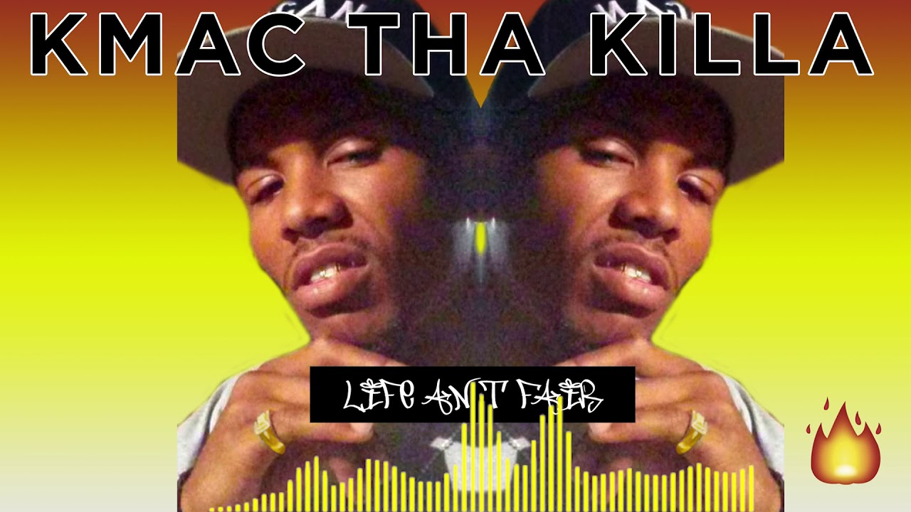 KMAC THA KILLA - LIFE AN’T FAIR - YouTube