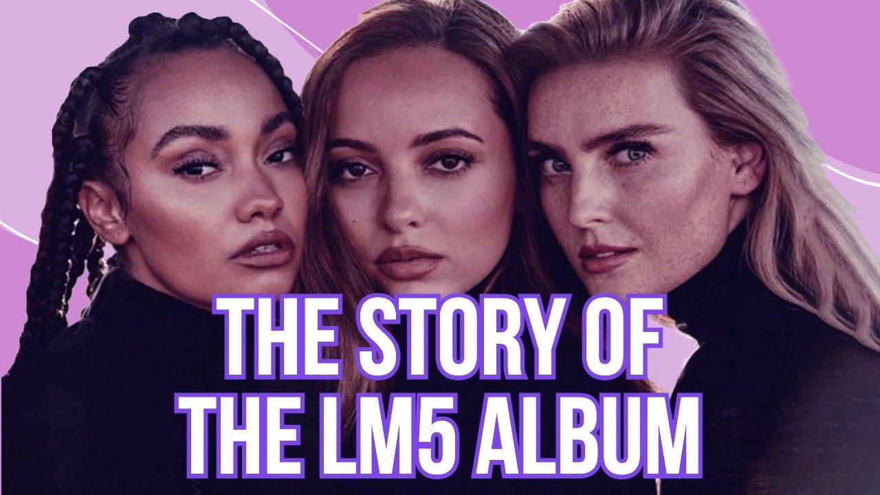 The Story of the LM5 Album | Little Mix - YouTube