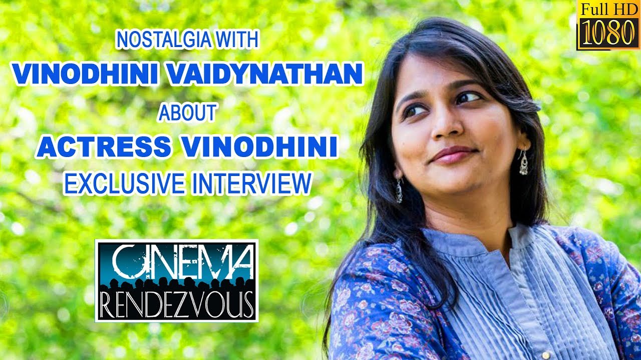 Nostalgia With Vinodhini Vaidyanathan | Actress Vinodhini Exclusive ...
