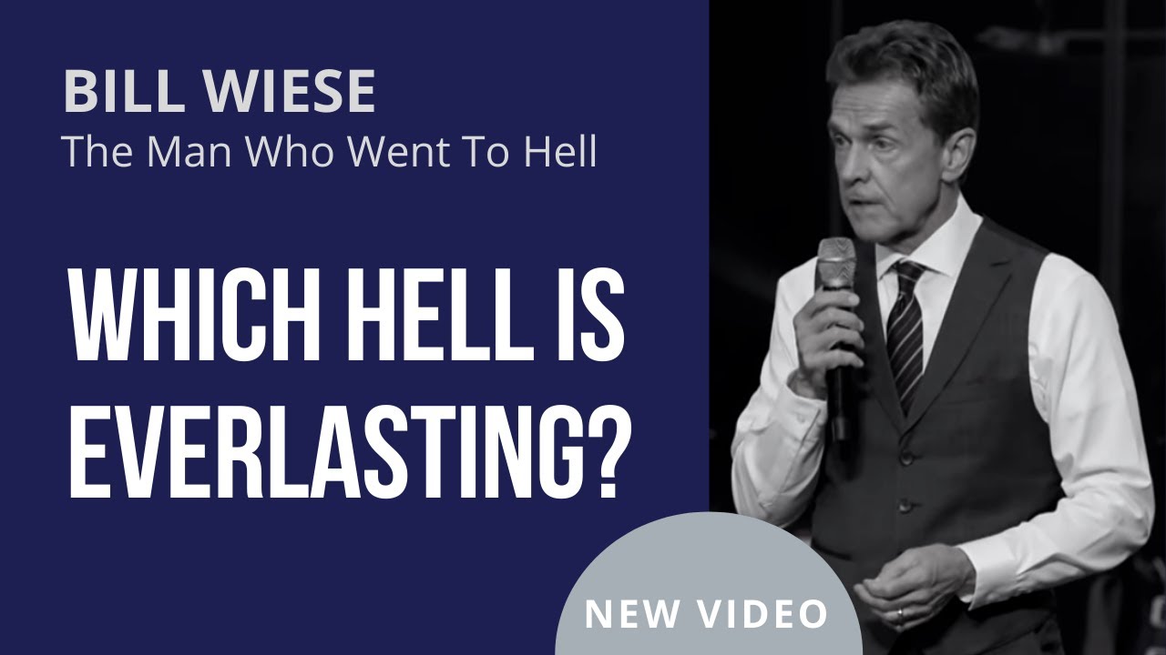 "Which Hell Is Everlasting?" - Bill Wiese, "The Man Who Went To Hell ...